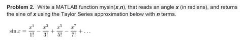 Solved Problem 2 Write A Matlab Function Mysinxn That