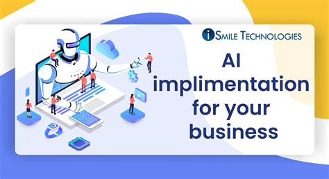 Artificial Intelligence Ai Implementation For Business Ismile Technologies