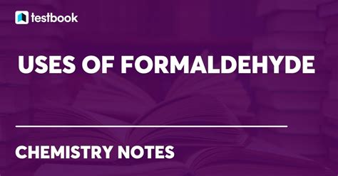 Uses Of Formaldehyde Learn Various Uses Medicine Industry Etc