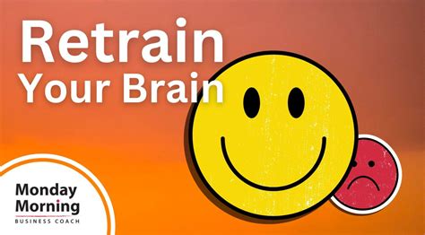 Retrain Your Brain