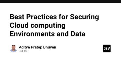 Best Practices For Securing Cloud Computing Environments And Data Dev
