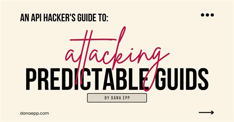 Attacking Predictable Guids When Hacking Apis Dana Epps Blog