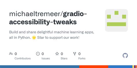 Github Michaeltremeer Gradio Accessibility Tweaks Build And Share Delightful Machine Learning