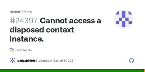 Cannot Access A Disposed Context Instance · Issue 24397 · Dotnet