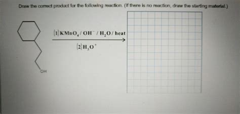 Solved Draw The Correct Product For The Following Reaction