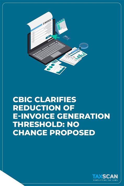 CBIC Clarifies E Invoice Generation Threshold No Change Proposed