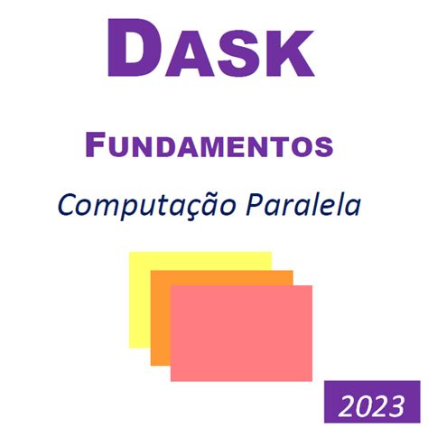 Dask Fundamentos Computação Paralela Python Rafael Augusto