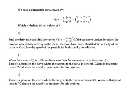 Solved We Have A Parametric Curve Given By Chegg Com