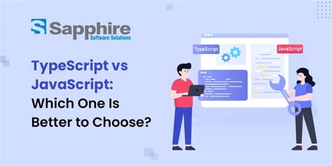 Sapphire Software Solutions On Linkedin Typescript Vs Javascript Which One Is Better To Choose