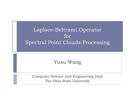 Ppt Laplace Beltrami Operator For Spectral Point Clouds Processing Powerpoint Presentation