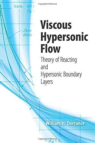 Viscous Hypersonic Flow Theory Of Reacting And Hypersonic Boundary Layers Dover Books On