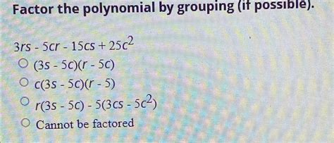Solved Factor The Polynomial By Grouping If