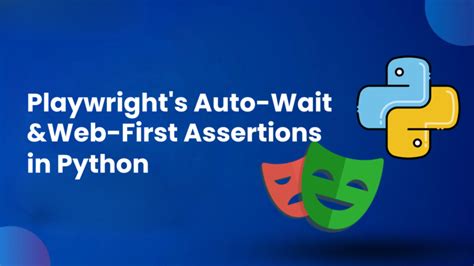 Playwrights Auto Wait And Web First Assertions In Python