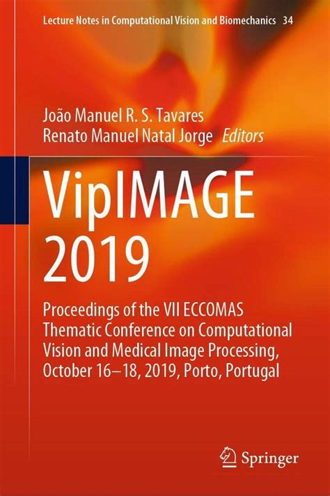 Lecture Notes In Computational Vision And Biomechanics 34 VipIMAGE