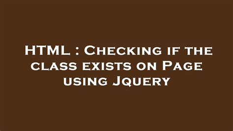 HTML Checking If The Class Exists On Page Using Jquery YouTube