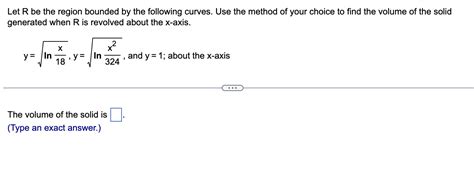 Solved Let R Be The Region Bounded By The Following Curves Chegg