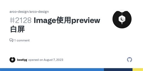 Image使用preview白屏 Issue arco design arco design GitHub