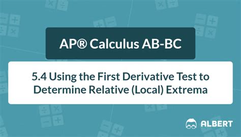 First Derivative Test And Local Extrema Ap® Calculus Ab Bc Review