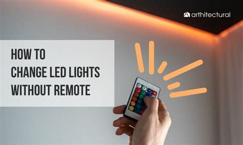 How To Change LED Lights Without Remote Methods