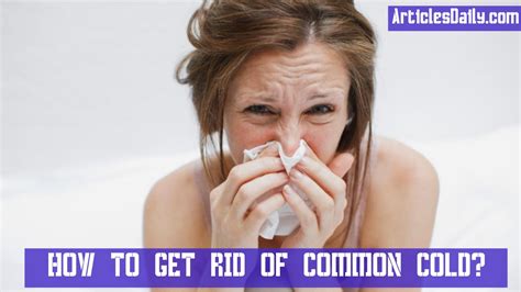 COMMON COLD CAUSES EFFECT AND HOW TO GET RID OF IT News