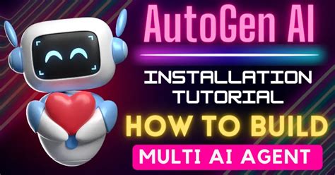 Autogen Ai Tutorial With Python How To Build Ai Agent Step By Step