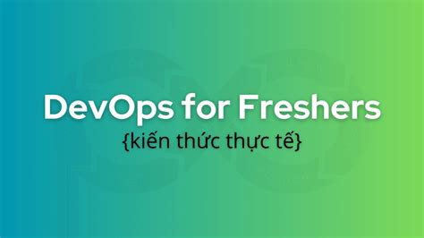 Devops For Freshers Khóa Học Devops Miễn Phí