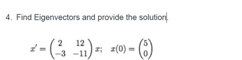 Solved 4 Find Eigenvectors And Provide The Solution