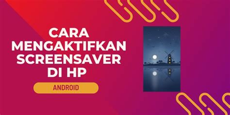 Cara Mengaktifkan Screensaver Di Hp Android Revolusi Tekno