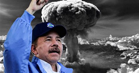 El Sueño Del Régimen De Daniel Ortega De Tener Una “armita Atómica” De