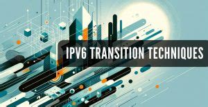 IPv To IPv Effective Transition Techniques RapidSeedbox