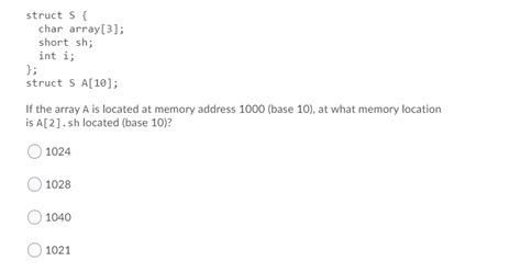 Solved Struct S Char Array 3 Short Sh Int I Struct Chegg Com
