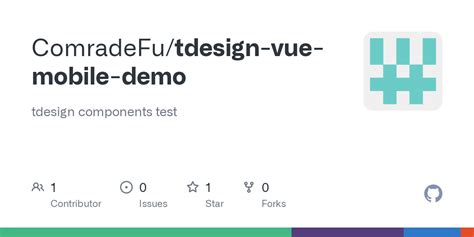 GitHub ComradeFu Tdesign Vue Mobile Demo Tdesign Components Test
