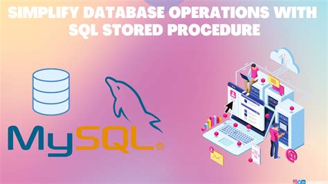 Stored Procedures In Mysql Mysql One Of The Most Popular By