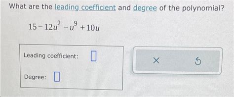 Solved What Are The Leading Coefficient And Degree Of The