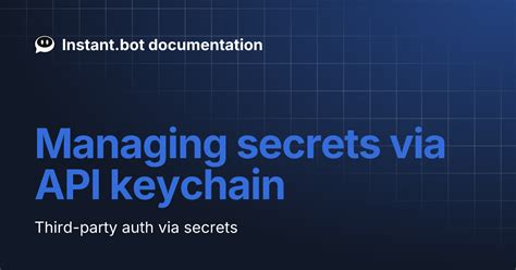 Managing Secrets Via Api Keychain Instantbot Documentation