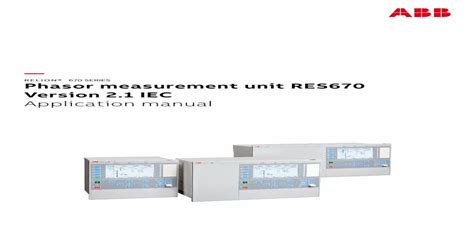Pdf Relion® Phasor Measurement Unit Res670 Version 2 1 Iec · 4 2 2 5 Example On How To