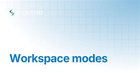 Workspace Modes Syntho Documentation