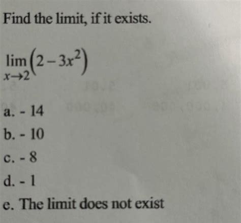 solved find the limit if it exists limx→2 2−3x2 a 14 b