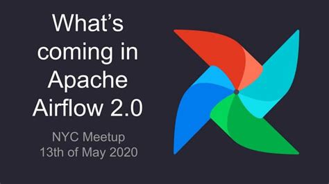 what s coming in airflow 2 0 nyc apache airflow meetup ppt