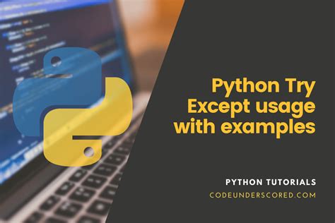 Python Try Except With Examples Code Underscored