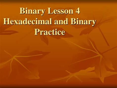 PPT Binary Lesson Hexadecimal And Binary Practice PowerPoint Presentation ID