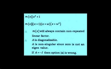 12 Let A Be A Complex 3x3 Matrix With A 1 Which Of The Following