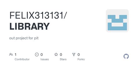 Github Felix Library Out Project For Pit