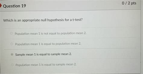 Solved Which Is An Appropriate Null Hypothesis For A T Test Chegg