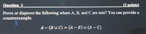 solved question 3 2 points prove or disprove the following