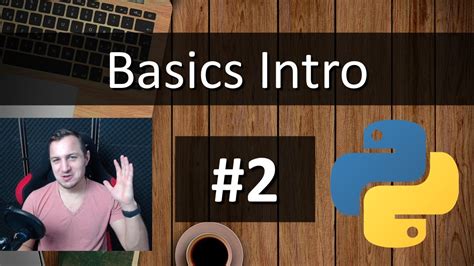 2 Python Tutorial For Absolute Beginners Basics Intro Youtube