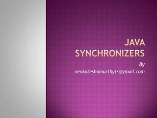 Java Synchronizers PPT