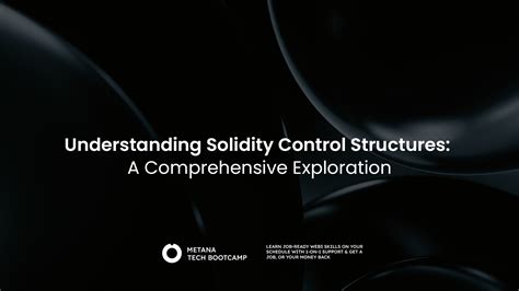 Understanding Solidity Control Structures A Comprehensive Exploration
