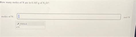 Solved How many moles of N are in 0 165 g of N₂O moles of Chegg com