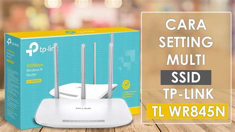 Cara Membuat Ssid Tambahan Di Tp Link Tl Wr845n Cara Setting Guest Ssid Multi Ssid Tplink